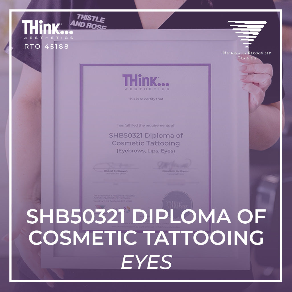 Diploma of Cosmetic Tattoo (Eyes) – THink Aesthetics